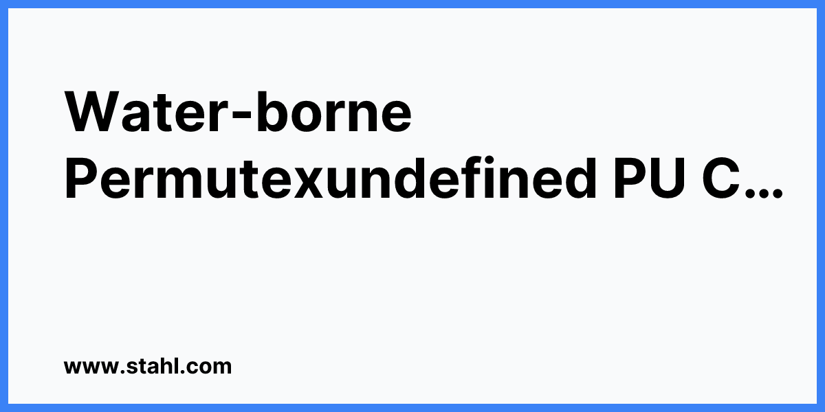 Permutex® portfolio of water-based PU coatings | Stahl